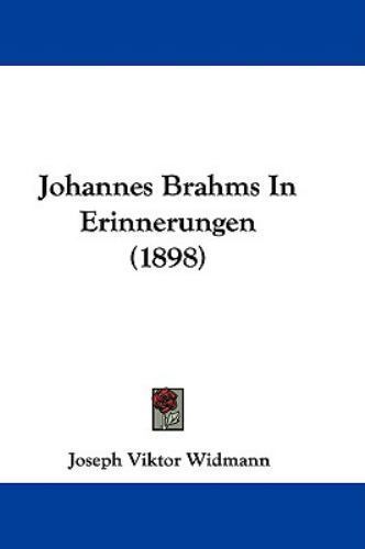 Johannes Brahms in Erinnerungen by Joseph Viktor Widmann (2009 ...