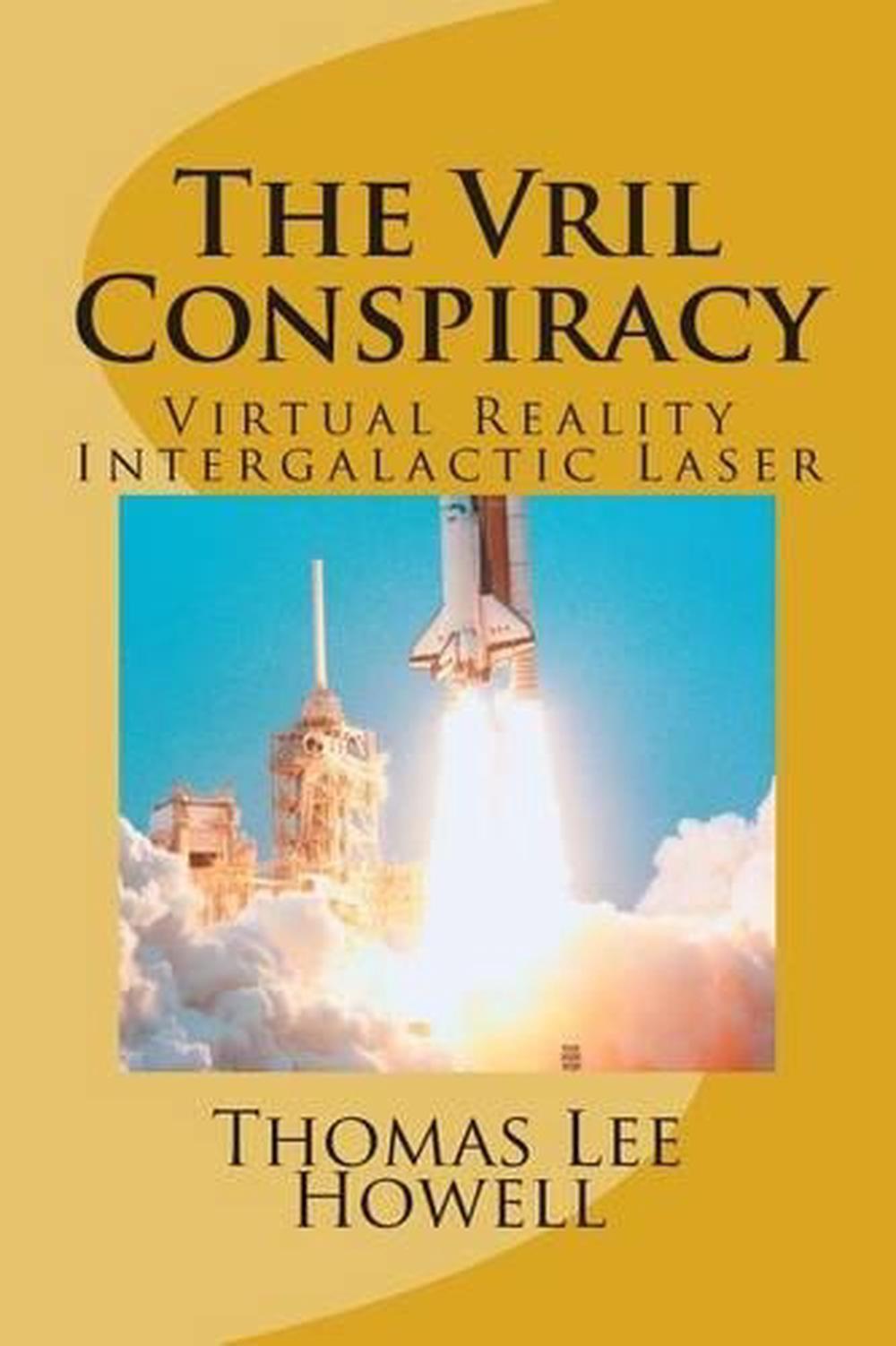 The Vril Conspiracy: We are VRIL! by Thomas Lee Howell (English ...