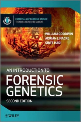 William Goodwin Adrian Linacre Sibte H An Introduction to Forensic ...