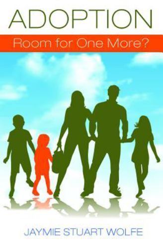 Adoption : Room for One More? by Jaymie Stuart Wolfe (2015, Trade ...