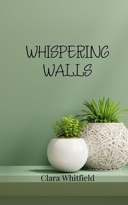 Whispering Walls by Clara Whitfield Paperback Book 9781805813545 | eBay ...