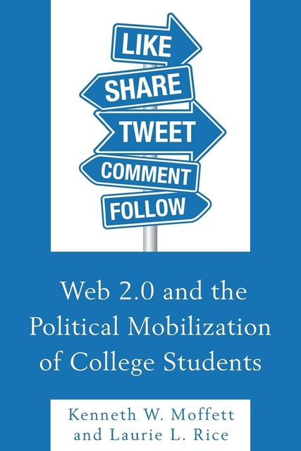 Web 2.0 and the Political Mobilization of College Students von Kenneth ...