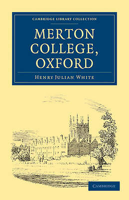 Merton College, Oxford by Henry Julian White (Paperback, 2010) for sale ...