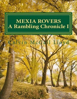 Mexia Rovers: A Rambling Chronicle BOOK I by Calvin McCall Lloyd ...