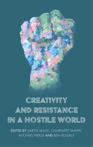 Ben Rogaly Creativity and Resistance in a Hostile World (Paperback) (US ...