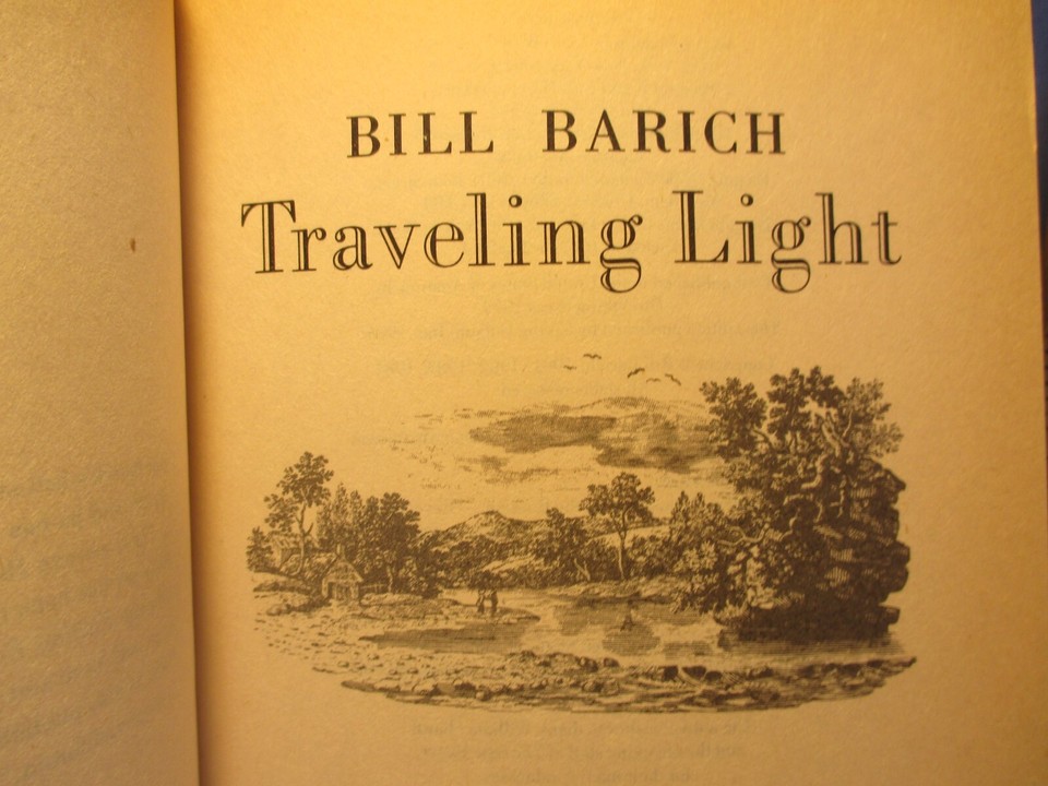 book memoir / essays TRAVELING LIGHT by BILL BARICH pb 1984Penguin ...