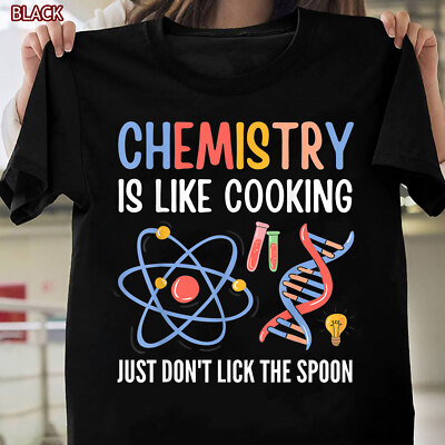 Funny Chemist Gifts Chemistry Is Like Cooking Science Nerd T-Shirt for ...