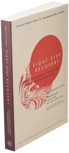 Eight Step Recovery: Using the Buddha's Teachings to Overcome Addiction ...