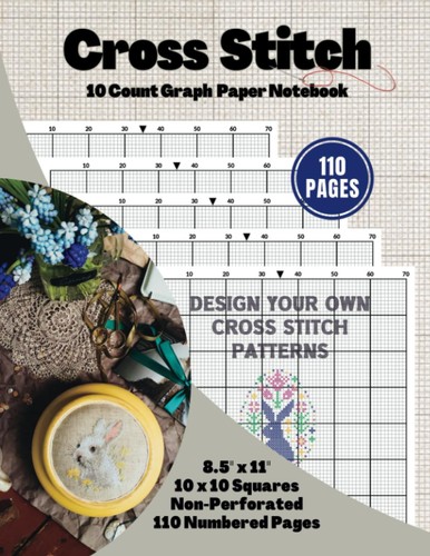 Cross Stitch Graph Paper Notebook: 10 Count Squares Per Inch Grid ...