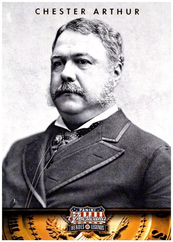 2012 Panini Americana Heroes & Legends #21 Chester Arthur - FREE ...