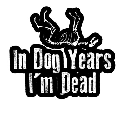 2 x Car Stickers in dog years im dead Decal Truck Bumper Laptop Window ...