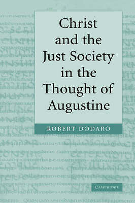 Christ and the Just Society in the Thought of Augustine by Robert ...