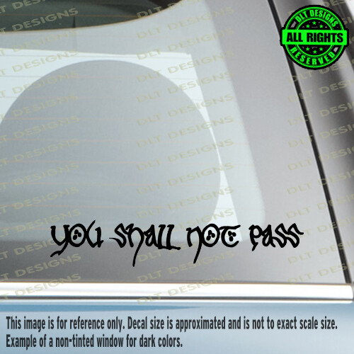 YOU SHALL NOT PASS Funny Die Cut Vinyl Decal Bumper Sticker 1.5X9 ...