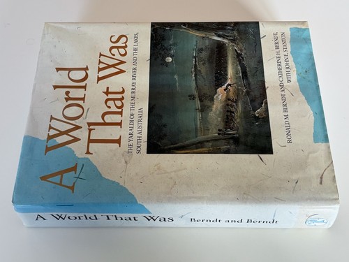 World That Was : The Yaraldi of the Murray River and the Lakes, South ...