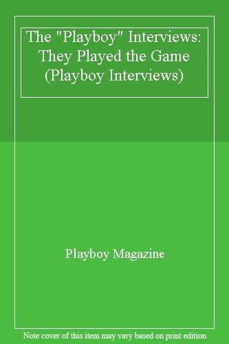 The Playboy Interviews: They Played The Game By Playboy Magazine 9781595820464 | eBay