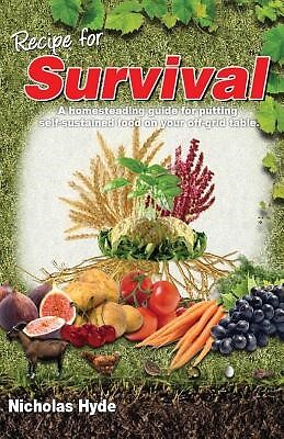 Recipe for Survival homesteading guide for putting self-sustai by Hyde ...