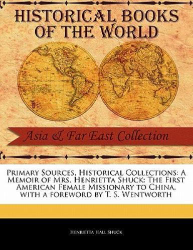 Primary Sources, Historical Collections : A Memoir of Mrs. Henrietta ...