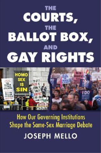 Joseph Mello The Courts, the Ballot Box, and Gay Rights (Relié ...