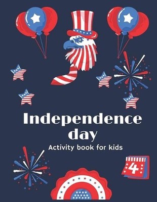 Independence day Activity book for kids: Fourth of july activity book ...