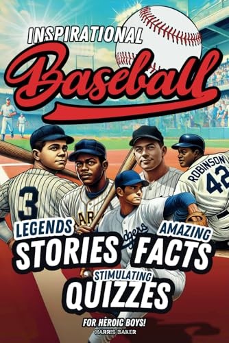 Baseball book for kids 9-12: Inspirational Legends Stories, Facts and ...