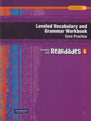 Realidades Leveled Vocabulary and Grmr Workbook (Core & Guided Practice ...
