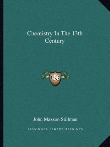 Chemistry in the 13th Century by John Maxson Stillman (2010, Trade ...