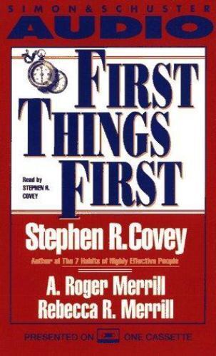 First Things First by Stephen R. Covey, A. Roger Merrill and Rebecca R ...