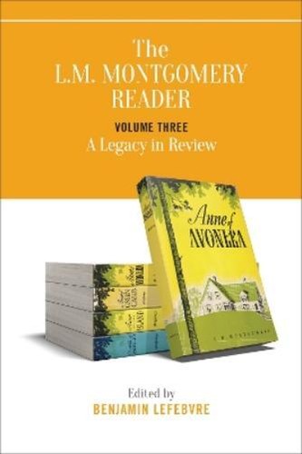 Benjamin Lefebvre The L.M. Montgomery Reader (Paperback) 9781487526047 ...