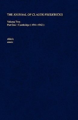 Journal of Claude Fredericks : Volume Two Part Two : Cambridge 1942 by ...