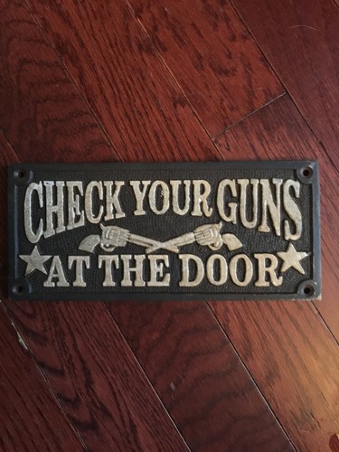 Cast Iron CHECK YOUR GUNS AT THE DOOR Sign Plaque 1/4” METAL Wild West ...