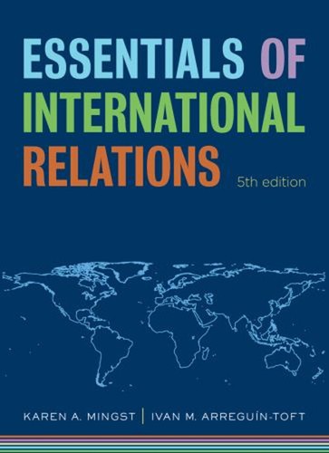 Essentials of International Relations Ivan M., Mingst, Karen A. A ...