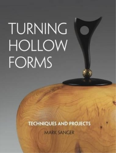 Mark Sanger Turning Hollow Forms (Poche) 9781627100274 | eBay