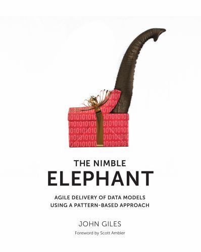 The Nimble Elephant: Agile Delivery of Data Models by John Giles ...