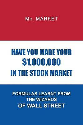 Have You Made Your $1,000,000 in the Stock Market: Formulas Learnt from ...
