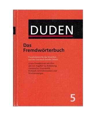 Duden 05. Das Fremdwörterbuch: Unentbehrlich für das Verstehen und den ...
