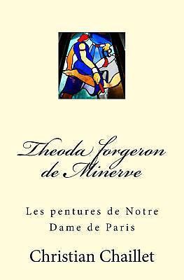 Theoda Forgeron de Minerve : Les Pentures de Notre Dame de Paris by ...