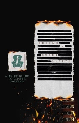 A Brief Guide to Cipher Solving: Become a Super Sleuth by Megan Copley ...