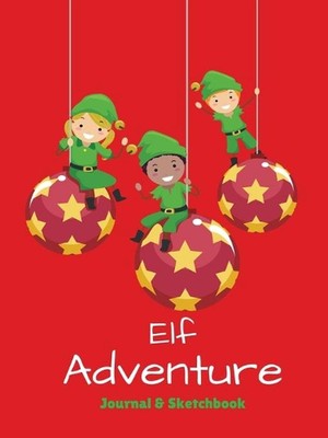 Elf Adventure Journal: Daily Adventure Activity Book & Sketchbook by ...