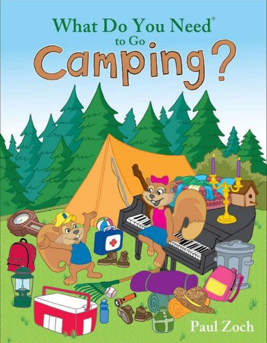 WHAT DO YOU NEED TO GO CAMPING By Paul Zoch - Hardcover **Mint ...