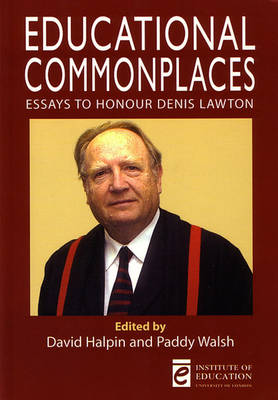 Educational Commonplaces: Essays to honour Denis Lawton by Paddy Walsh ...