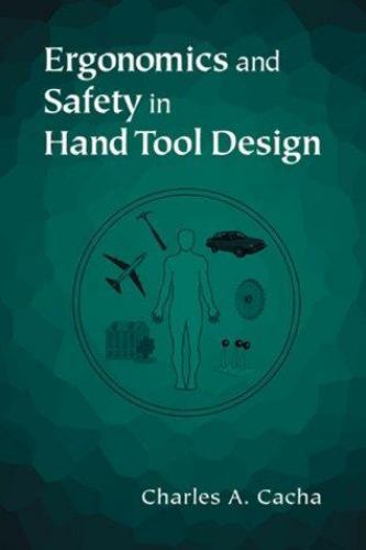 Ergonomics and Safety in Hand Tool Design by Charles A. Cacha (1999 ...