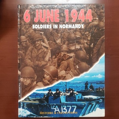 6 June 1944 Soldiers in Normandy Histoire & Collections D-Day Photo ...