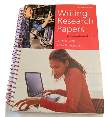 Writing Research Papers: A Complete Guide, Twelfth Edition, James D ...