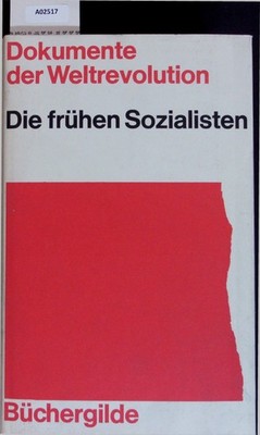 Die Frühen Sozialisten. Dokumente der Weltrevolution. [Hrsg.], Frits ...