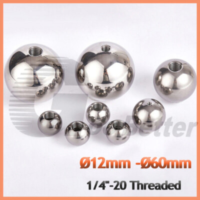 Stainless Steel Balls 1/4"-20 Threaded Blind Hole Ball Knob Nuts Dia Ø12mm-Ø60mm | eBay