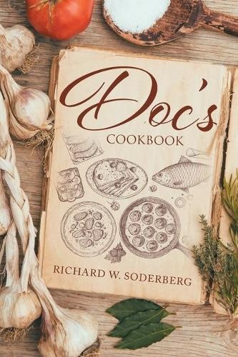Richard W Soderberg Doc's Cookbook (Poche) 9781645444459 | eBay