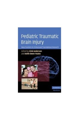 Pediatric Traumatic Brain Injury: New Frontiers in Clinical and Tran ...