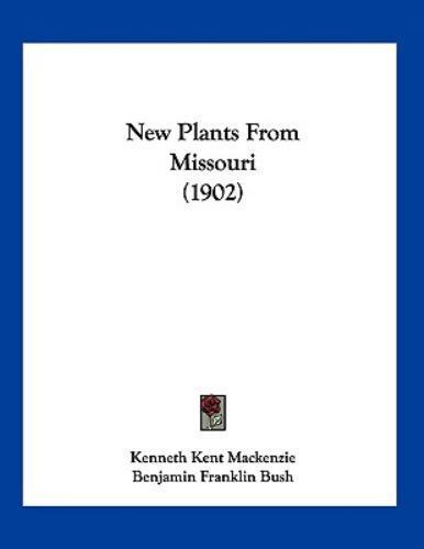 New Plants from Missouri by Benjamin Franklin Bush and Kenneth Kent ...