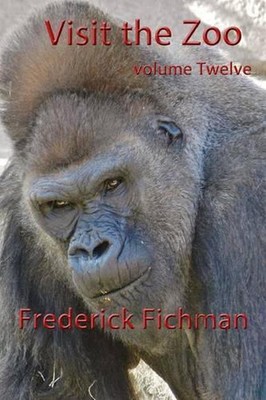 Visit the Zoo: Volume Twelve by Frederick Fichman (English) Paperback ...