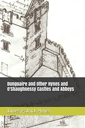DUNGUAIRE AND OTHER HYNES AND O'SHAUGHNESSY CASTLES AND By James ...